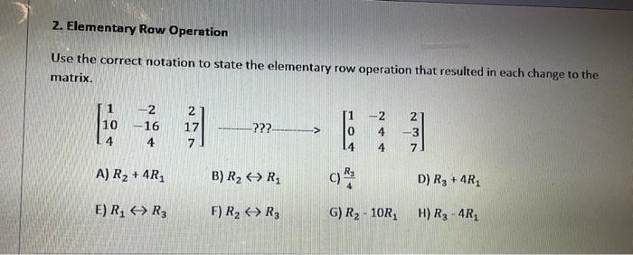 Solved 2. Elementary Row Operation Use the correct notation | Chegg.com