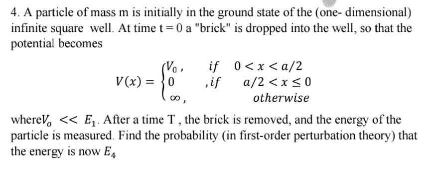 Solved 4. A particle of mass m is initially in the ground | Chegg.com