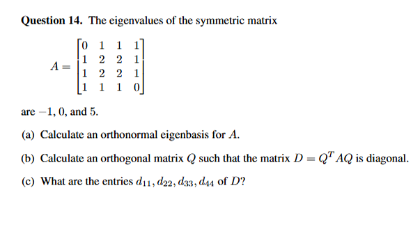Solved Question 14. ﻿The eigenvalues of the symmetric matrix | Chegg.com