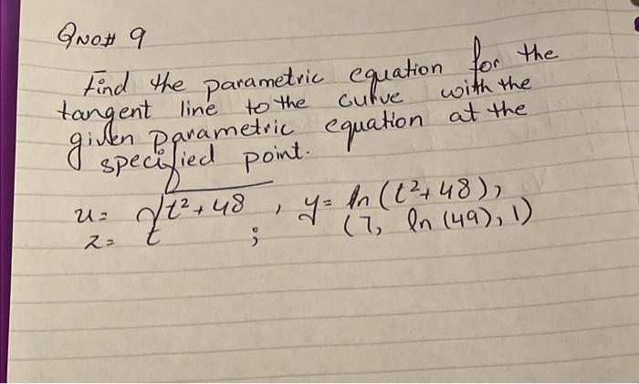 Solved QNOA 9 Find the parametric equation for the tangent | Chegg.com