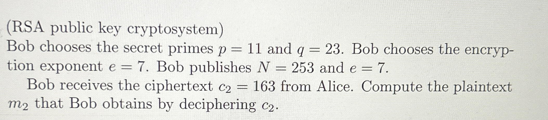 Solved (RSA public key cryptosystem)Bob chooses the secret | Chegg.com