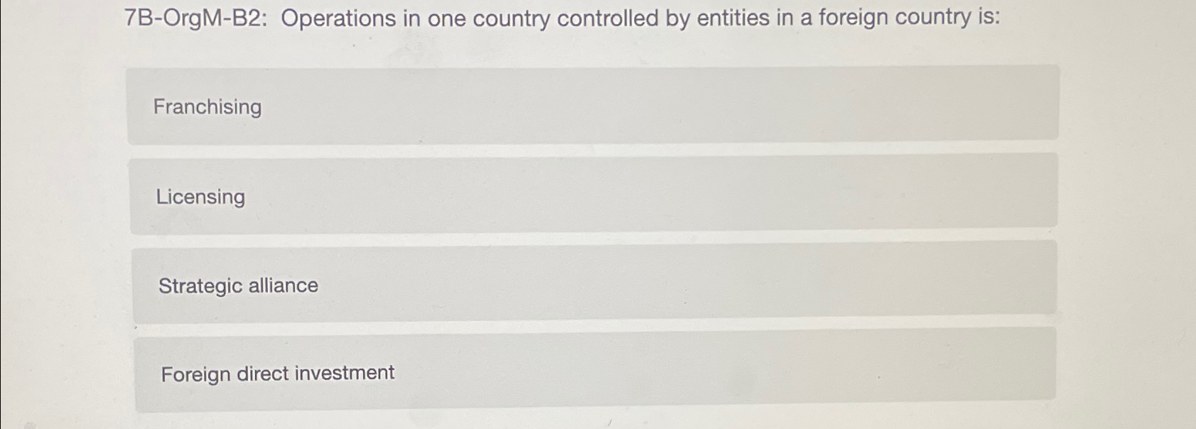 Solved 7B-OrgM-B2: Operations in one country controlled by | Chegg.com