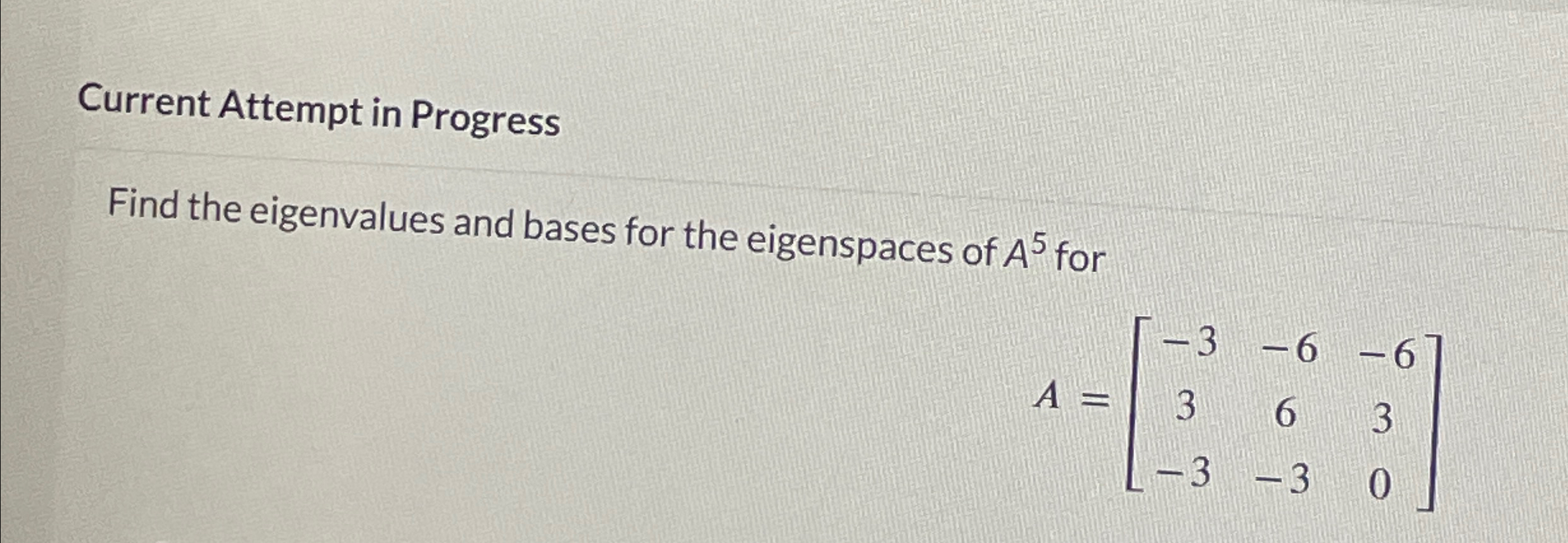 Solved Current Attempt in ProgressFind the eigenvalues and | Chegg.com