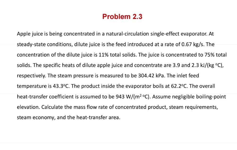Solved Problem 2.3 Apple juice is being concentrated in a | Chegg.com