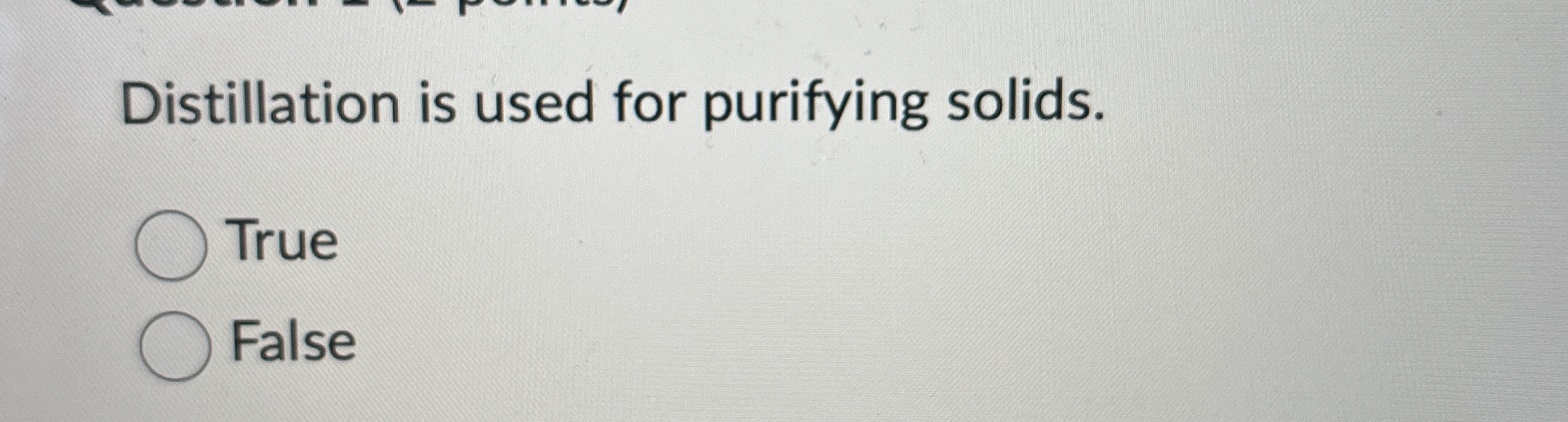 Solved Distillation is used for purifying solids.TrueFalse | Chegg.com