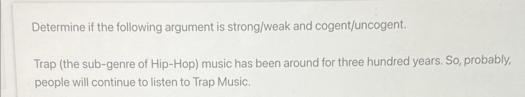 Solved Determine if the following argument is strong/weak | Chegg.com