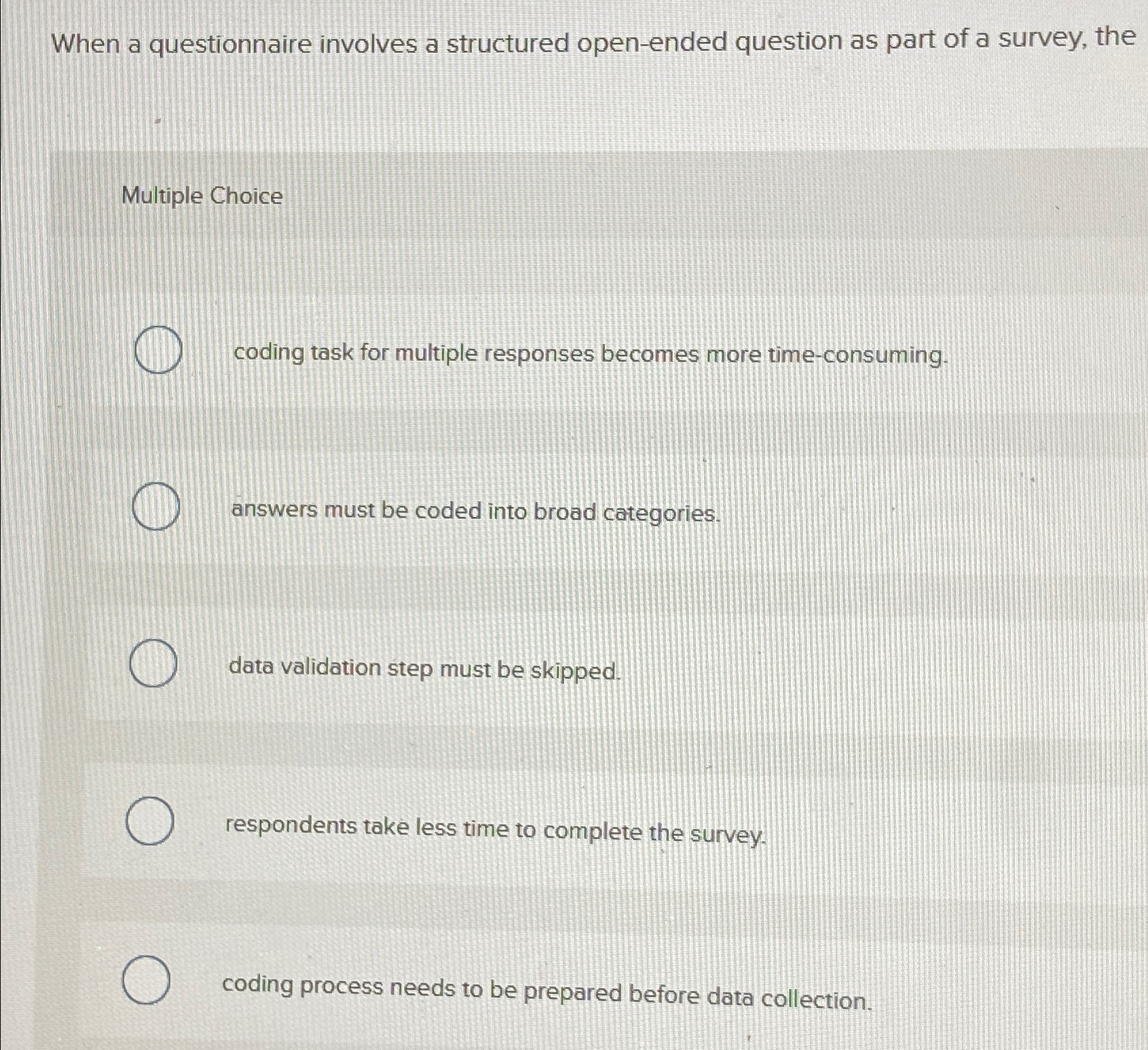 Solved When a questionnaire involves a structured open-ended | Chegg.com
