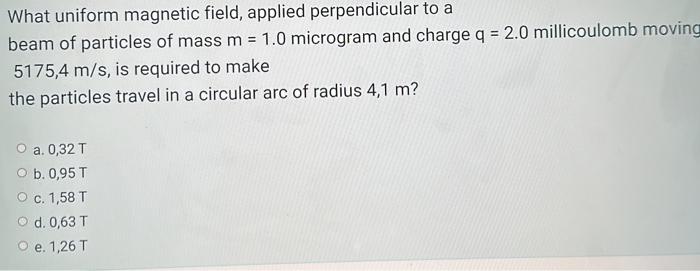 Solved What uniform magnetic field, applied perpendicular to | Chegg.com