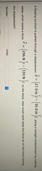 Solved A floating ice block is pushed through a displacement | Chegg.com