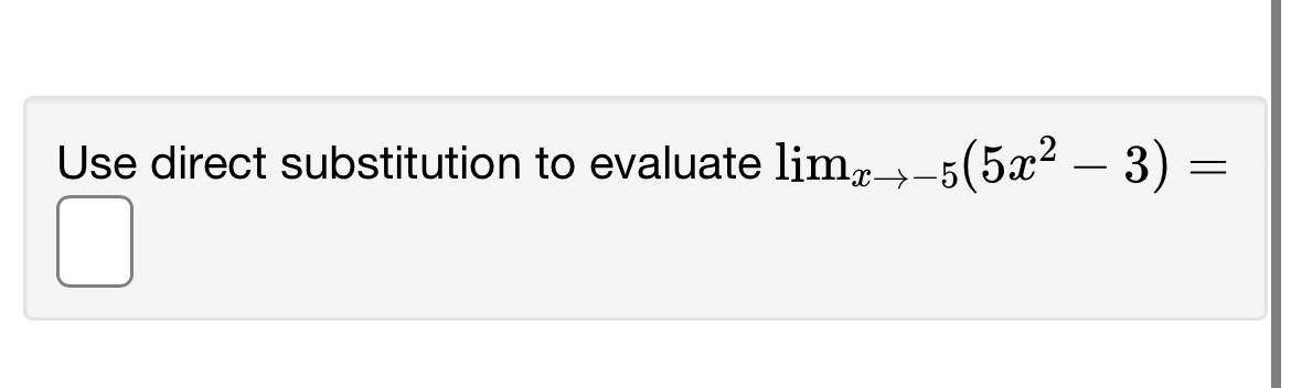 Solved Use direct substitution to evaluate limx→-5(5x2-3)= | Chegg.com