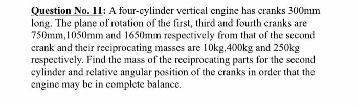 Solved Question No. 11: A four-cylinder vertical engine has | Chegg.com