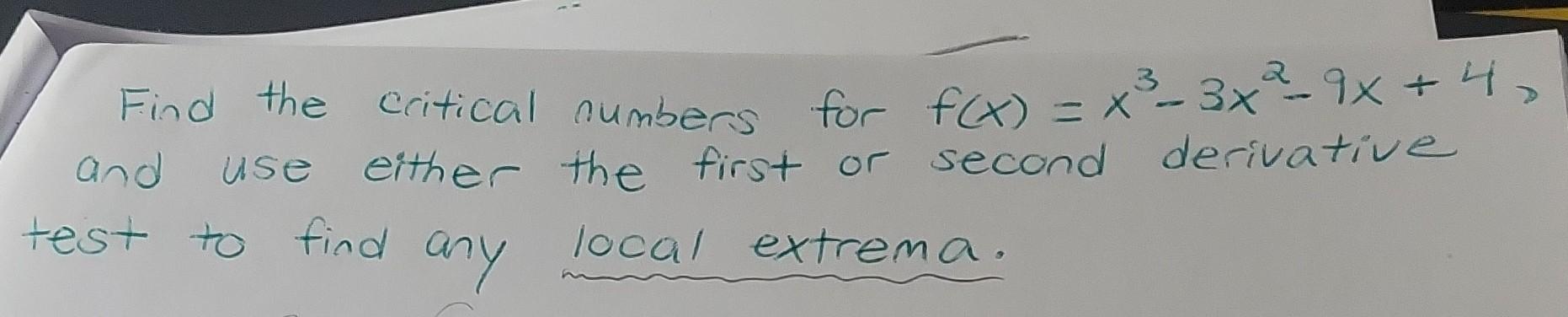 Solved I need some help finding the local Extrema please. | Chegg.com