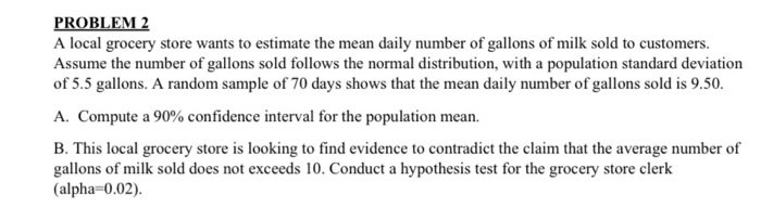 Solved PROBLEM 2 A local grocery store wants to estimate the | Chegg.com
