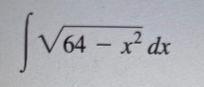 Solved (- (64 x² dx | Chegg.com