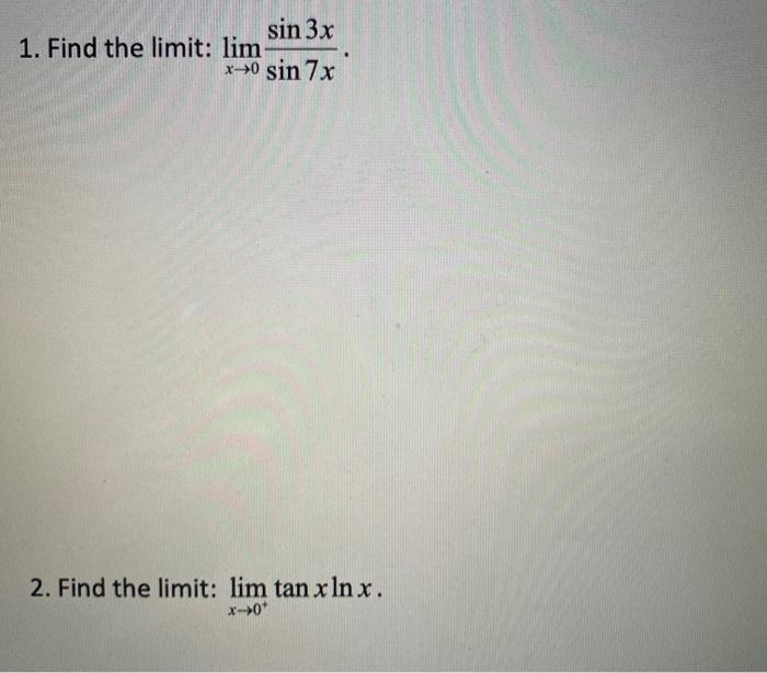 Solved sin 3x 1. Find the limit: lim x+0 sin 7x 2. Find the | Chegg.com