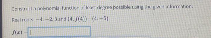Solved Construct a polynomial function of least degree | Chegg.com