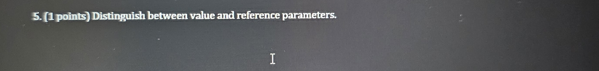 Solved (1 ﻿points) ﻿Distinguish between value and reference | Chegg.com