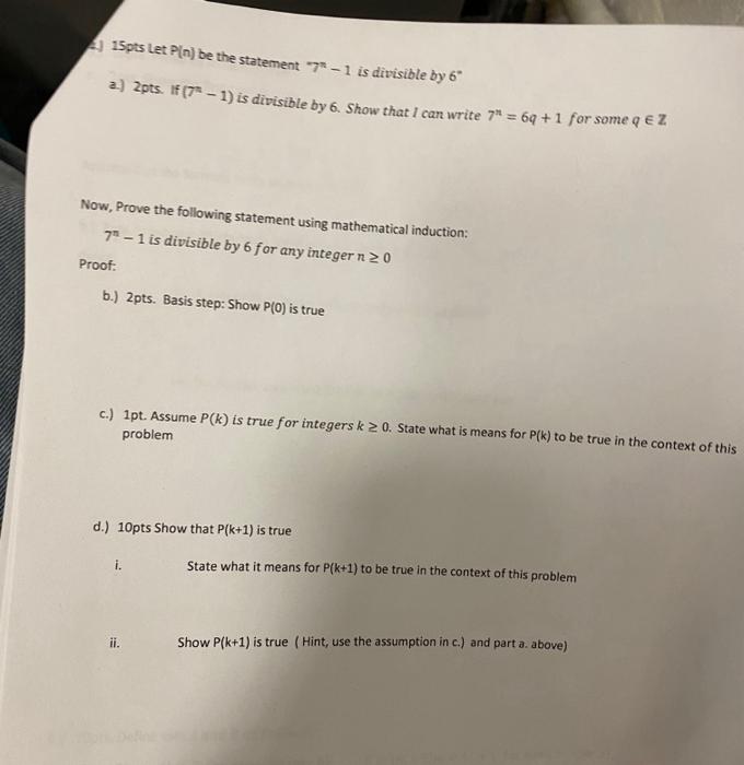 Solved 4) 15 pts let P(n) be the statement 7n−1 is divisible | Chegg.com