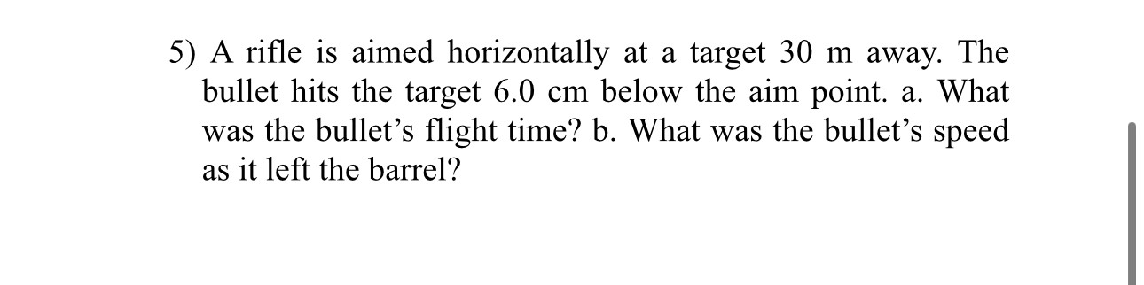 Solved A rifle is aimed horizontally at a target 30m ﻿away. | Chegg.com