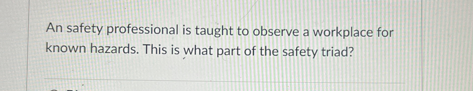 Solved An safety professional is taught to observe a | Chegg.com