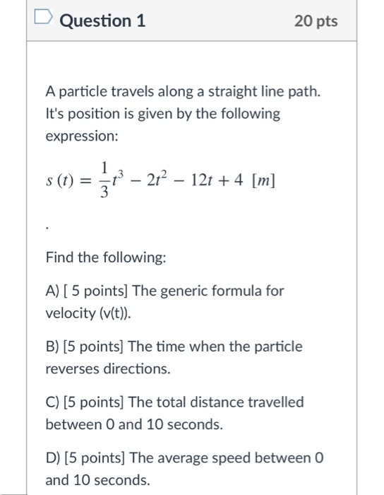 Solved Question 1 20 pts A particle travels along a straight | Chegg.com