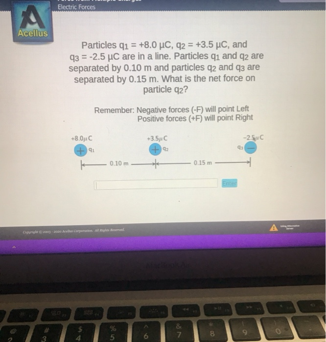 Solved Electric Forces Acellus Particles q1 = +8.0 °C, 92 = | Chegg.com