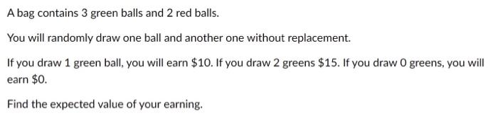 Solved A bag contains 3 green balls and 2 red balls. You | Chegg.com