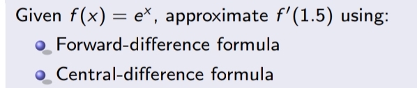 Solved Given f(x)=ex, ﻿approximate f'(1.5) | Chegg.com