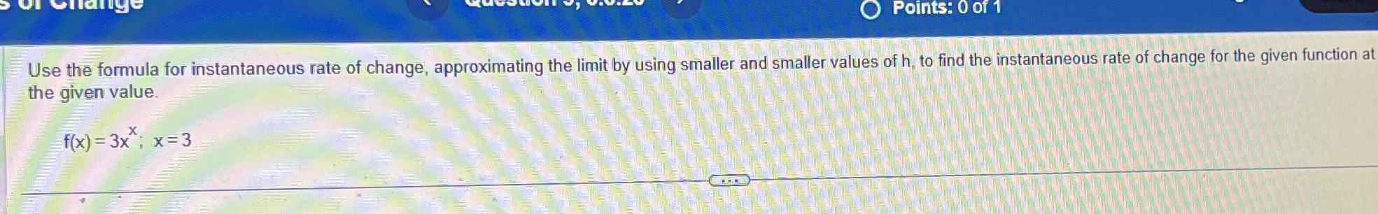 Solved Points: 0 ﻿of 1Use the formula for instantaneous rate | Chegg.com