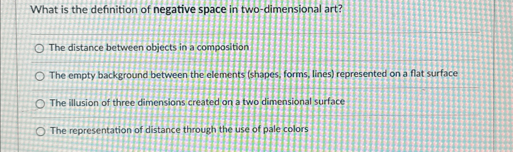 Solved What is the definition of negative space in | Chegg.com