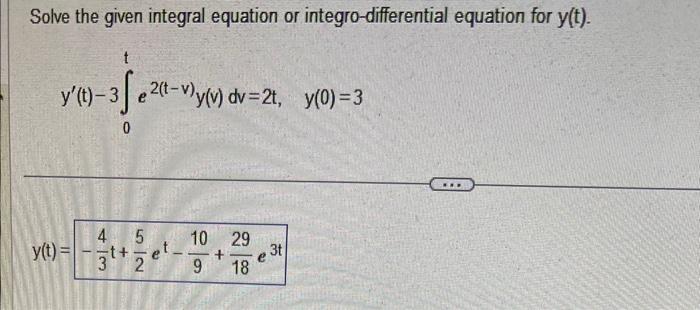 Solved Solve the given integral equation or | Chegg.com