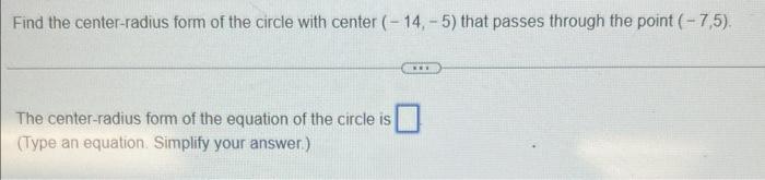 Solved Find the center-radius form of the circle with center | Chegg.com