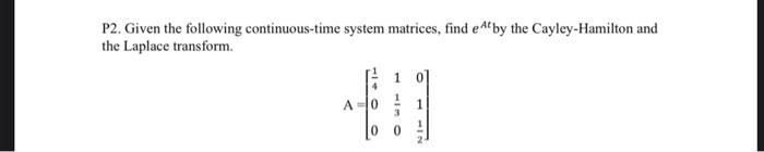Solved P2. Given the following continuous-time system | Chegg.com
