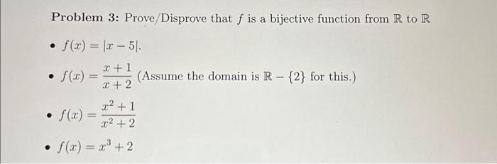 Solved Problem 3: Prove/Disprove that f is a bijective | Chegg.com