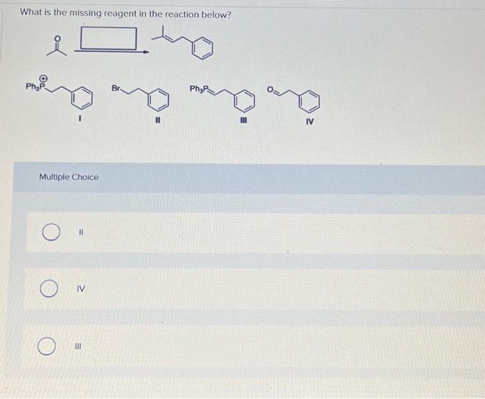 Solved What is the missing reagent in the reaction below? I | Chegg.com