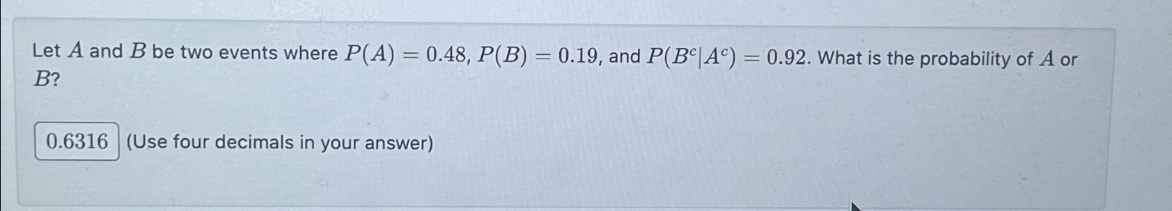 Let A and B ﻿be two events where P(A)=0.48,P(B)=0.19, | Chegg.com