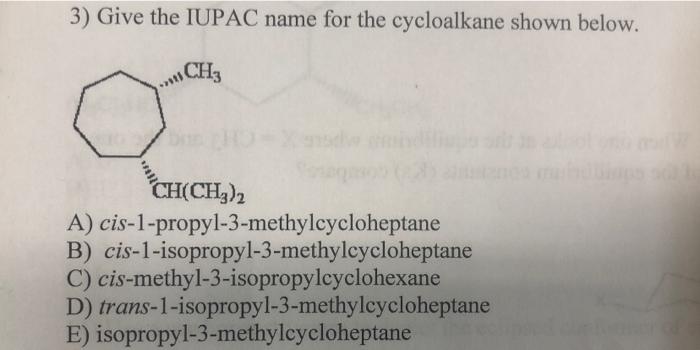Solved 3) Give the IUPAC name for the cycloalkane shown | Chegg.com