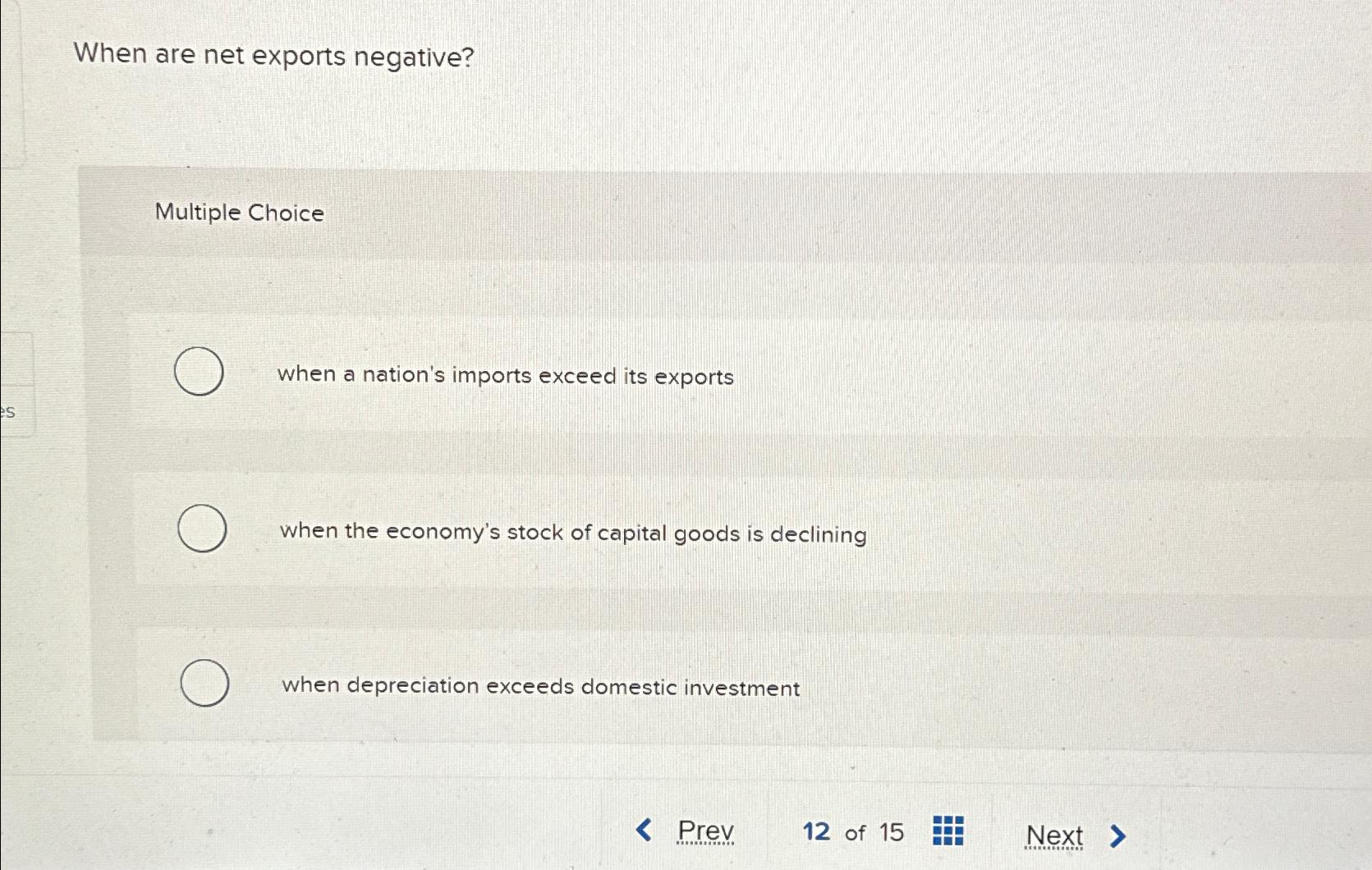 Solved When are net exports negative?Multiple Choicewhen a | Chegg.com