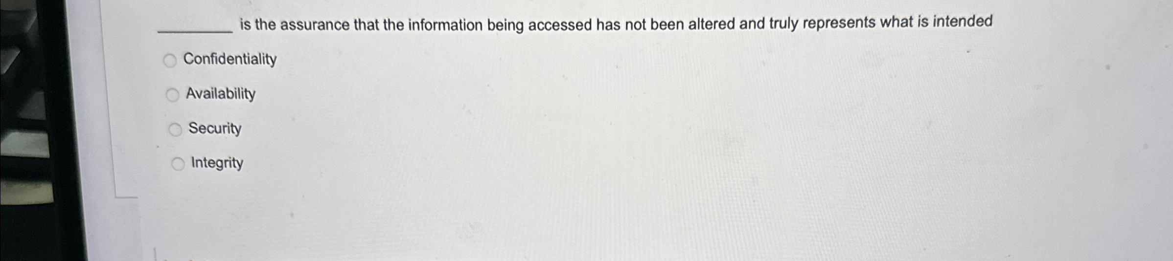 Solved is the assurance that the information being accessed | Chegg.com