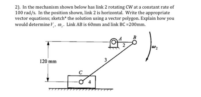 Solved 2). In the mechanism shown below has link 2 rotating | Chegg.com
