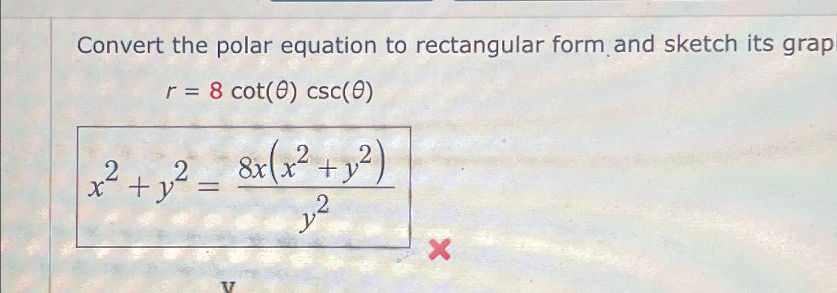 Solved Convert the polar equation to rectangular form and | Chegg.com