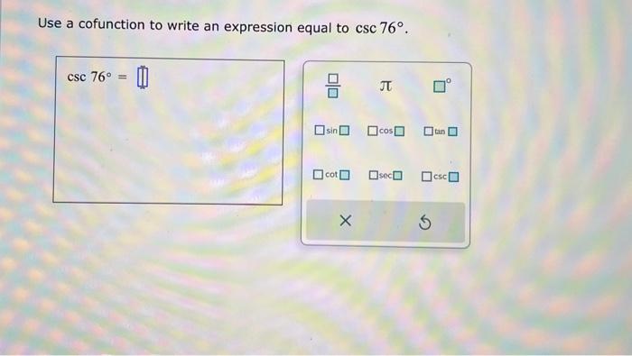 Solved Use a cofunction to write an expression equal to | Chegg.com
