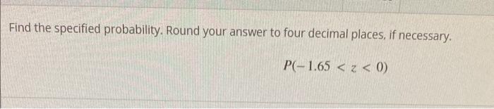 Solved Find the specified probability. Round your answer to | Chegg.com