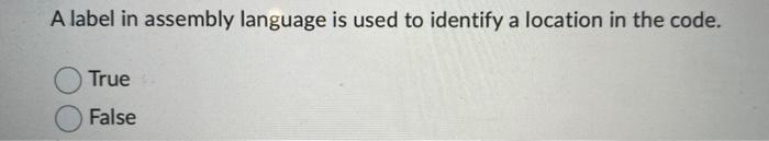 Solved A label in assembly language is used to identify a | Chegg.com