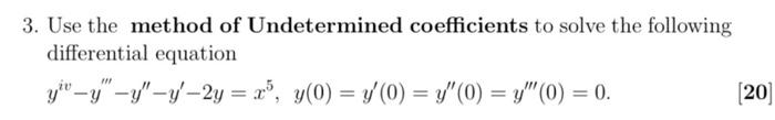 Solved 3. Use the method of Undetermined coefficients to | Chegg.com