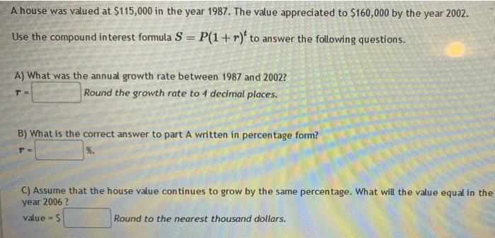 Solved A house was valued at $115,000 in the year 1987 . The | Chegg.com