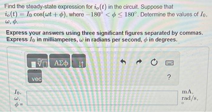 Solved Find the steady-state expression for io(t) in the | Chegg.com