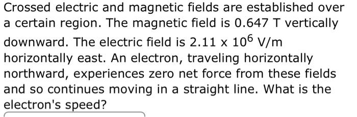 Solved Crossed electric and magnetic fields are established | Chegg.com