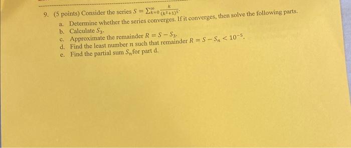 Solved 9 5 Points Consider The Series S ∑k 0∞ K2 1 5k A