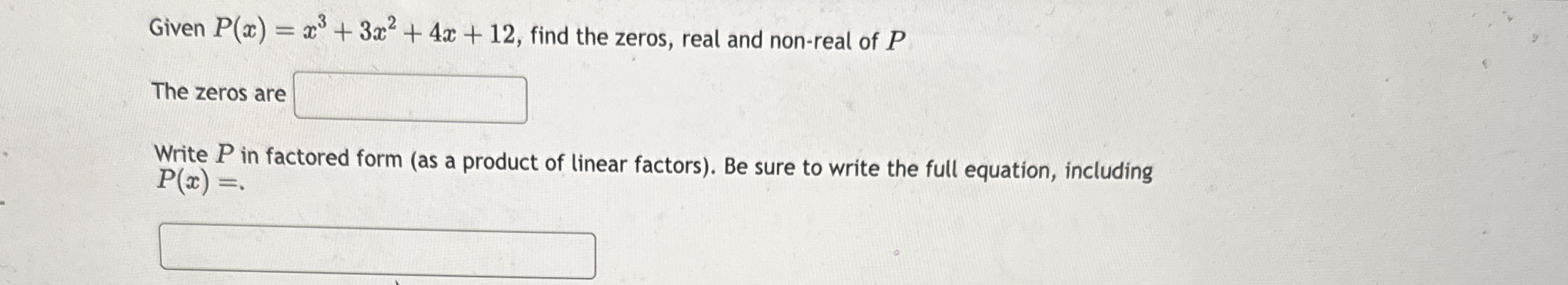 Solved Given P(x)=x3+3x2+4x+12, ﻿find the zeros, real and | Chegg.com
